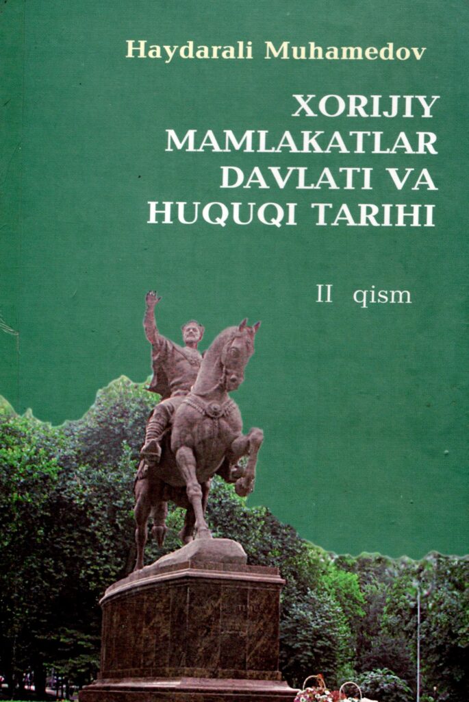 Xorijiy mamlakatlar davlati va huquqi tarixi. II-qism. Muhamedov H. 2005. – TSUL – Library