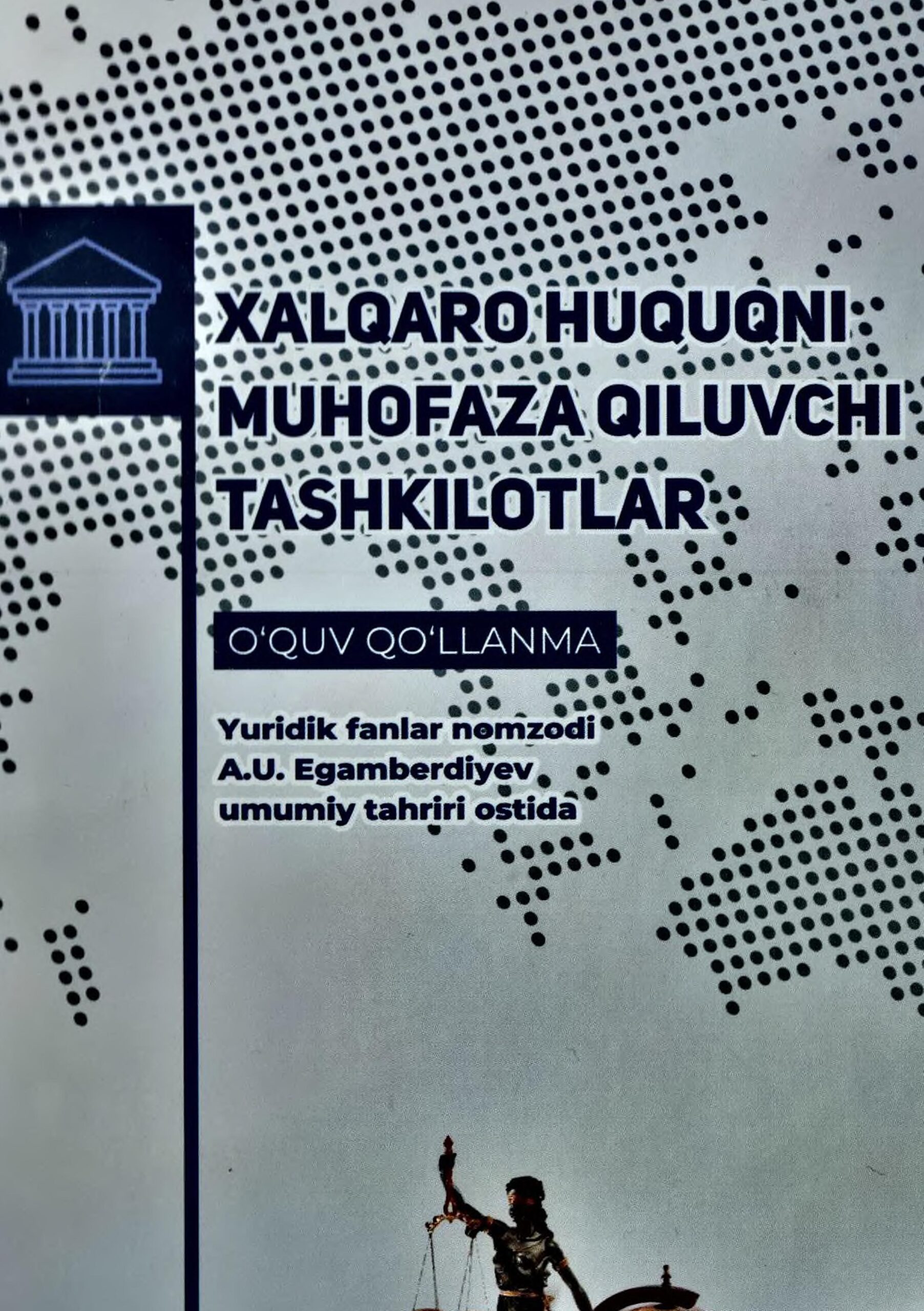 Xalqaro huquqni muhofaza qiluvchi tashkilotlar. Egamberdiyev A. 2020 - TSUL - Library