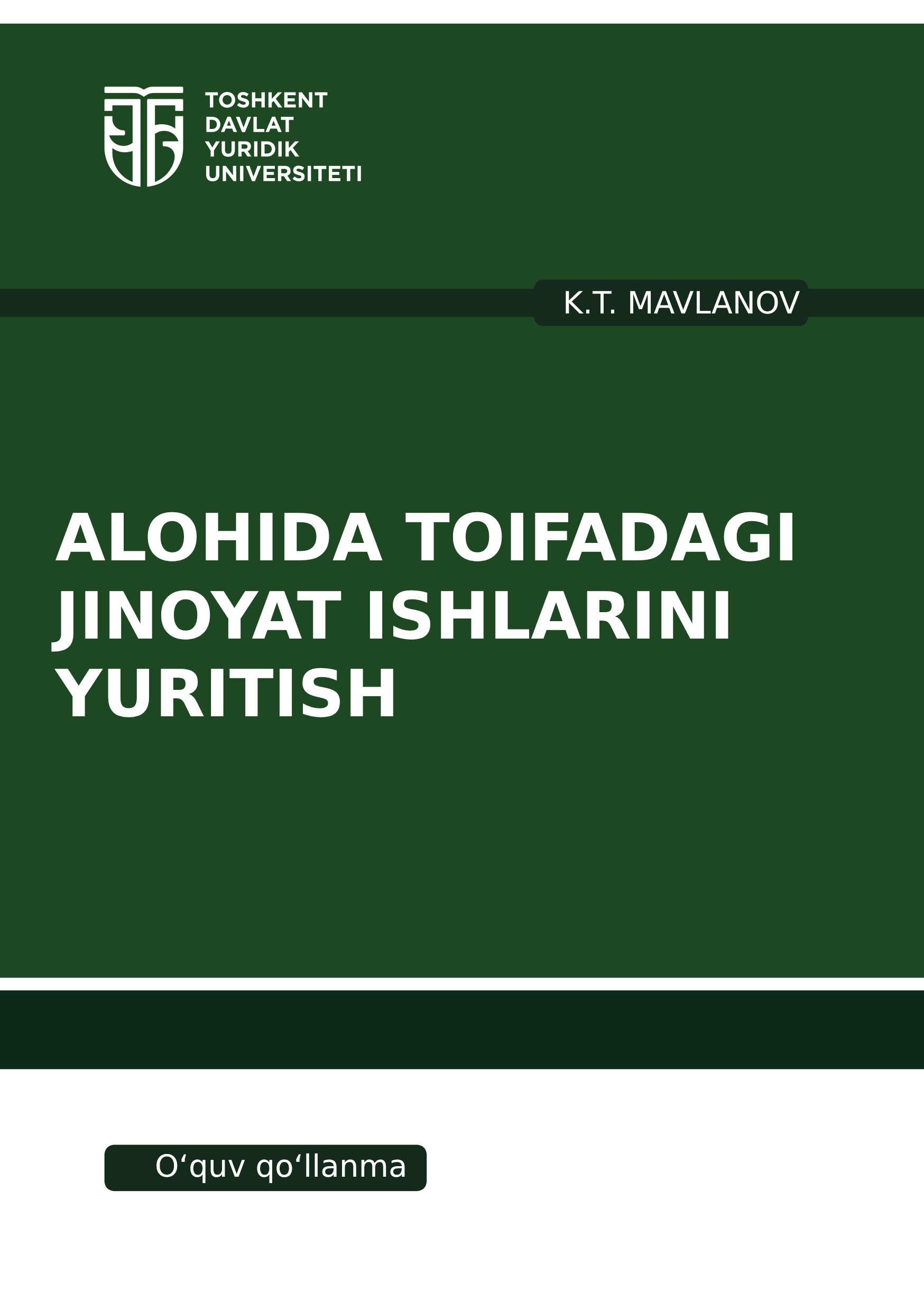 Alohida toifadagi jinoyat ishlarini yuritish. Mavlanov K. 2023 - TSUL - Library