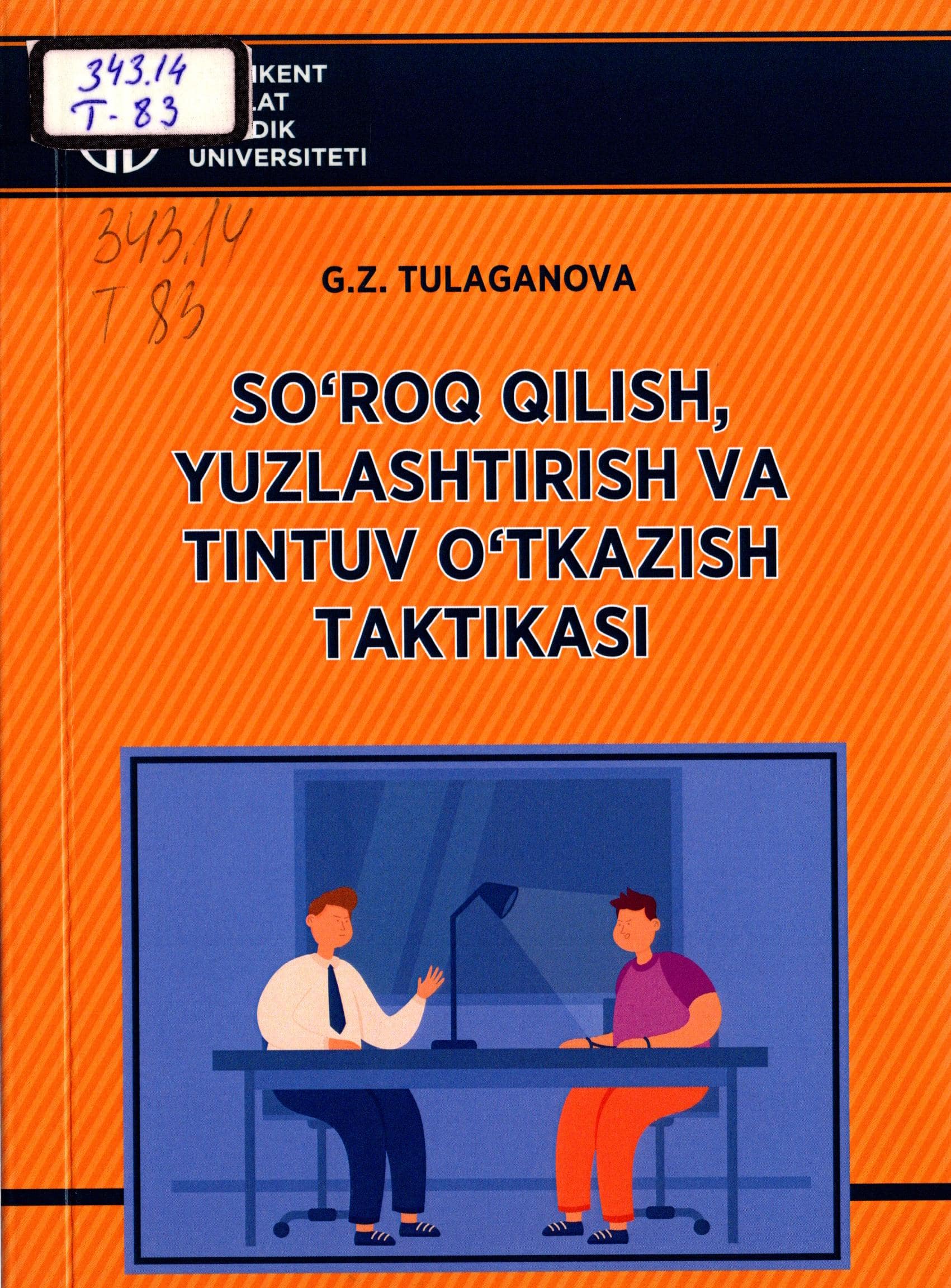 So'roq qilish, yuzlashtirish va tintuv o'tkazish taktikasi. Tulaganova G. 2023 - TSUL - Library